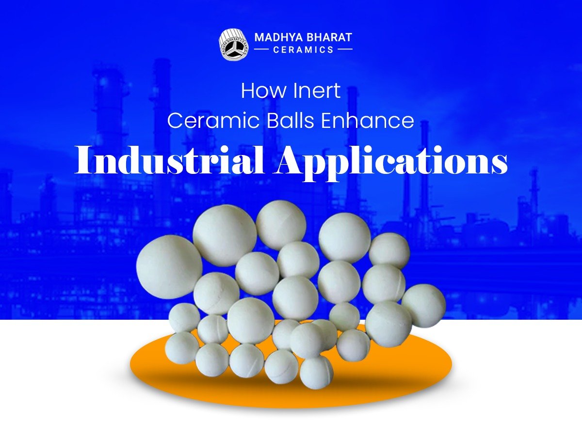 How Inert Ceramic Balls Enhance Industrial Applications - Madhya Bharat ...