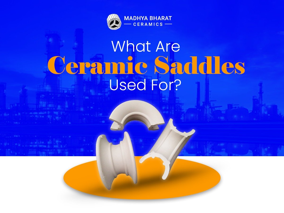 What Are Ceramic Saddles Used For? – A Comprehensive Guide - MBC Tower
